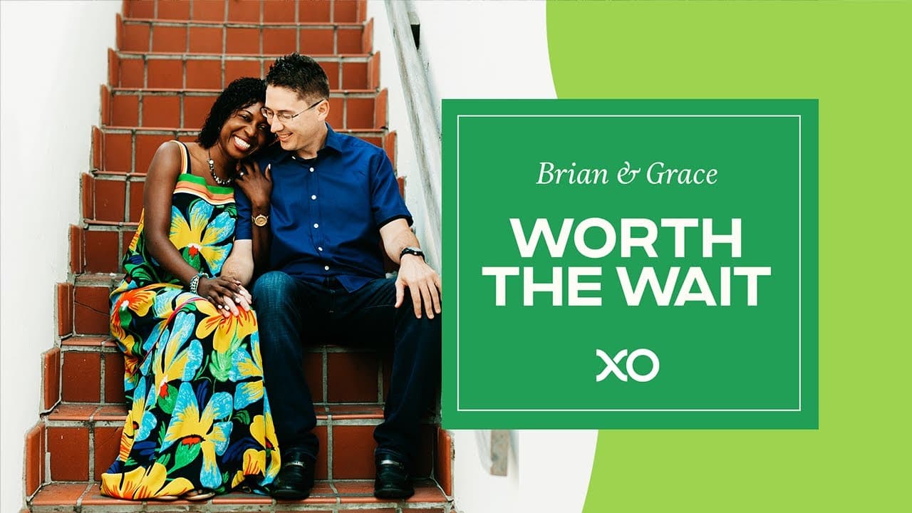 Worth the Wait | XO Stories | Brian & Grace - XO Marriage
